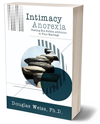 Amazon - Intimacy Anorexia: Healing the Hidden Addiction in Your Marriage: Douglas Weiss ...