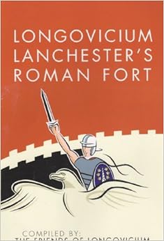 Longovicium Lanchester's Roman Fort: Amazon.co.uk: Books