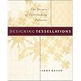 Designing Tessellations : The Secrets of Interlocking Patterns: Beyer ...