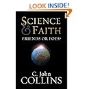Science and Faith: C. John Collins: 9781581344301: Amazon.com: Books