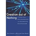 Creation out of Nothing: A Biblical, Philosophical, and Scientific ...