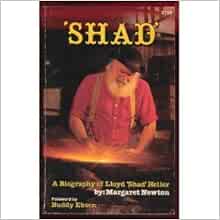 "Shad," a biography of Lloyd "Shad" Heller: Newton, Margaret ...