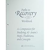A Paths to Recovery Twelve Steps Workbook: for Families and Friends of ...