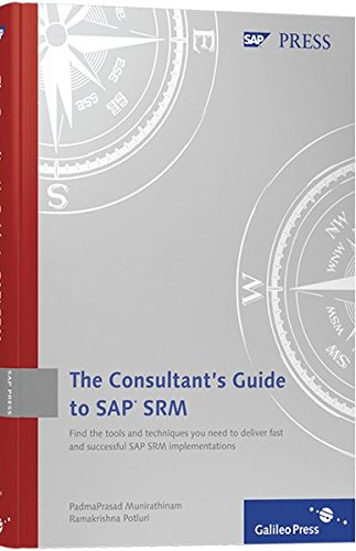 Consultant’s Guide to SAP SRM: A practical, comprehensive guide to ...