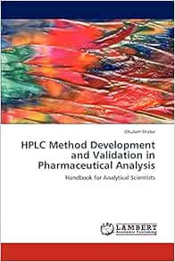 HPLC Method Development and Validation in Pharmaceutical Analysis: Handbook for Analytical ...