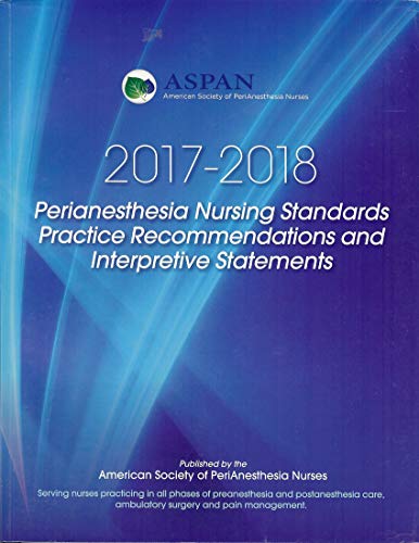 2017-2018 Perianesthesia Nursing Standards, Practice Recommendations ...