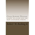 Child Support Defense: A How-To Guide For The Non-Custodial Parent ...