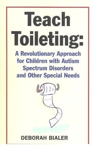 Teach Toileting: A Revolutionary Approach for Children with Autism ...