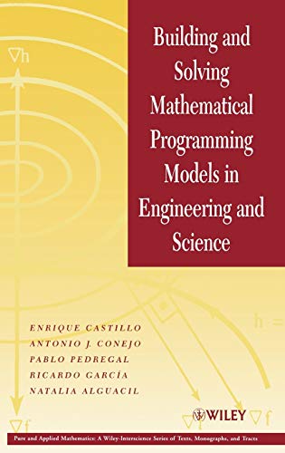 Building And Solving Mathematical Programming Models In Engineering And
