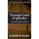 Through Gates of Splendor: Elliot, Elisabeth: Amazon.com: Books