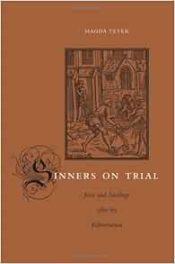 Sinners on Trial: Jews and Sacrilege after the Reformation: Teter ...