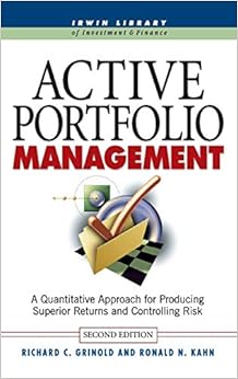 Active Portfolio Management: A Quantitative Approach for Producing ...