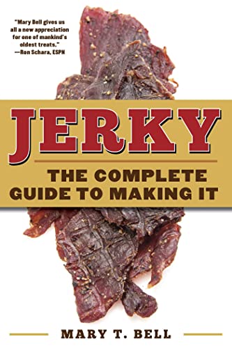 Jerky: The Complete Guide to Making It: Bell, Mary T.: 9781510711822 ...