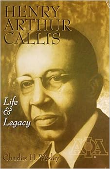 Henry Arthur Callis: Life and legacy: Wesley, Charles H: Amazon.com: Books