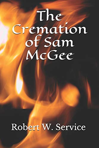 The Cremation of Sam McGee: Service, Robert W., Lipton, Ethan B ...