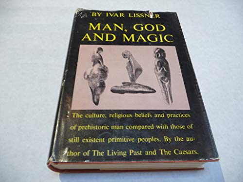 Man, God and Magic: Ivar Lissner, J Maxwell Brownjohn: Amazon.com: Books