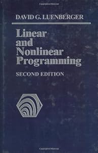 Linear and Nonlinear Programming... book by David G. Luenberger