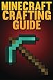 Amazon.com: Minecraft Crafting Guide: The Ultimate Crafting Guide ...