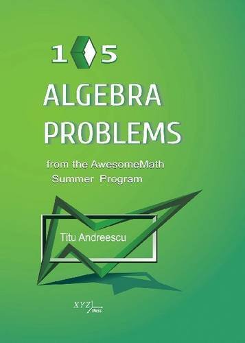 Amazon.com: 105 Algebra Problems from the AwesomeMath Summer Program: 9780979926952: Andreescu ...