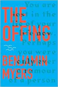 The Offing: Myers, Benjamin: 9781733350143: Books