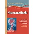 A Practical Approach to Neuroanesthesia (Practical Approach to ...