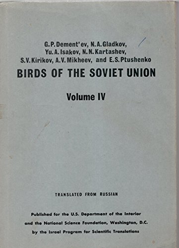 Birds of the Soviet Union (Volume IV): G.P. Dement'ev, N.A. Gladkov, Yu ...