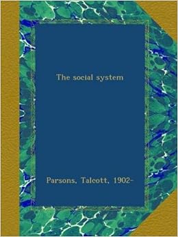 The social system: Parsons, Talcott: Amazon.com: Books