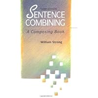 Sentence Combining: A Composing Book: Strong, William: 9780070625358 ...