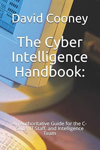 The Cyber Intelligence Handbook: : An Authoritative Guide for the C ...