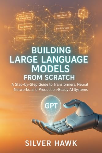 Mua Building Large Language Models from Scratch: A Step-by-Step Guide ...