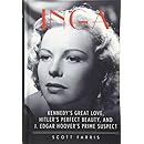 Inga: Kennedy's Great Love, Hitler's Perfect Beauty, and J. Edgar ...