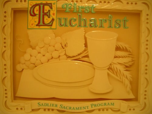 First Eucharist (Sadlier Sacrements Program): Thomas H Groome ...