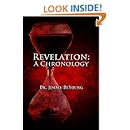 Revelation: A Chronology: Dr Jimmy DeYoung, Rick DeYoung, Chad W. Smith ...