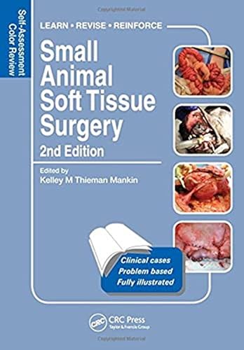 Small Animal Soft Tissue Surgery: Self-Assessment Color Review, Second ...