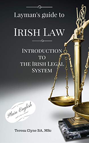 Layman's Guide to Irish Law: An Introduction to the Irish Legal System ...