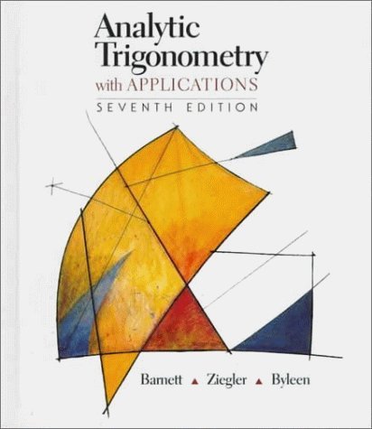 Analytic Trigonometry with Applications: 7th (Seventh) Edition: Raymond ...