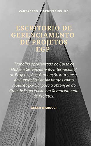 VANTAGENS E BENEFICIOS DO ESCRITORIO DE GERENCIAMENTO DE PROJETOS (EGP) - eBook, Resumo, Ler ...