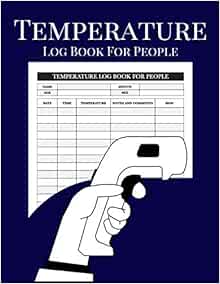 Temperature Log Book For People: Body Temperature Monitoring Log Sheets ...