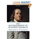 The Autobiography of Benjamin Franklin: Benjamin Franklin ...