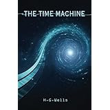 Amazon.com: The Time Machine (Dover Thrift Editions: Classic Novels): 9780486284729: H. G. Wells ...