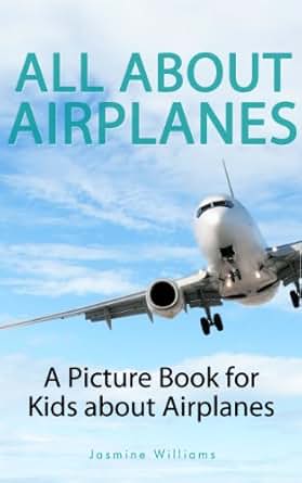 Children's Book About Airplanes: A Kids Picture Book About Airplanes ...