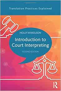 Amazon.com: Introduction to Court Interpreting (Translation Practices Explained) (9781138916517 ...