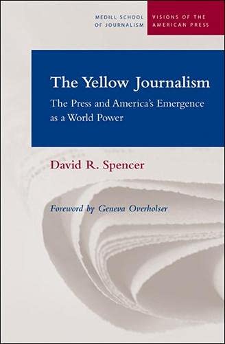 The Yellow Journalism: The Press and America's Emergence as a World ...
