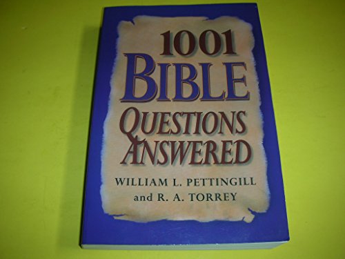 1001 BIBLE QUESTIONS ANSWERED By William L Pettingill R A Torrey 1001-bible-questions-answered-by-william-l-pettingill-r-a-torrey