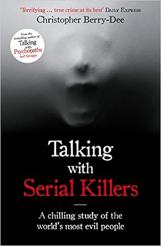 [BOOK REVIEW] Talking With Serial Killers – Christopher Berry-Dee ...