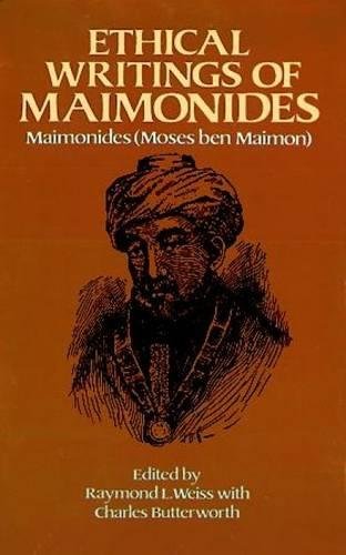 Ethical Writings of Maimonides: Maimonides: 9780486245225: Amazon.com ...