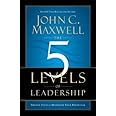 The 5 Levels of Leadership: Proven Steps to Maximise Your Potential of Maxwell, John C. on 24 ...