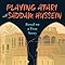 Playing Atari With Saddam Hussein: Based on a True Story: Roy, Jennifer ...