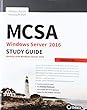 MCSA Windows Server 2016 Complete Study Guide: Exam 70-740, Exam 70-741 ...