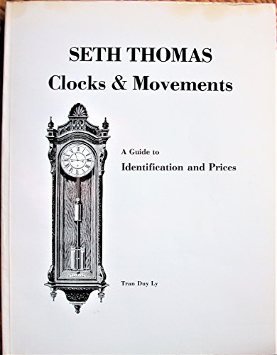 Seth Thomas Clocks and Movements: A Guide to Identification and Prices ...